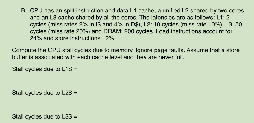 B. CPU has an split instruction and data L1 cache, a | Chegg.com