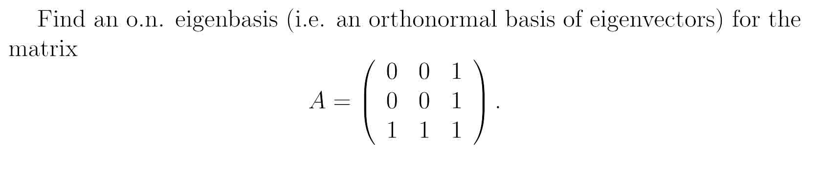 Solved Find an o.n. eigenbasis (i.e. an orthonormal basis of | Chegg.com