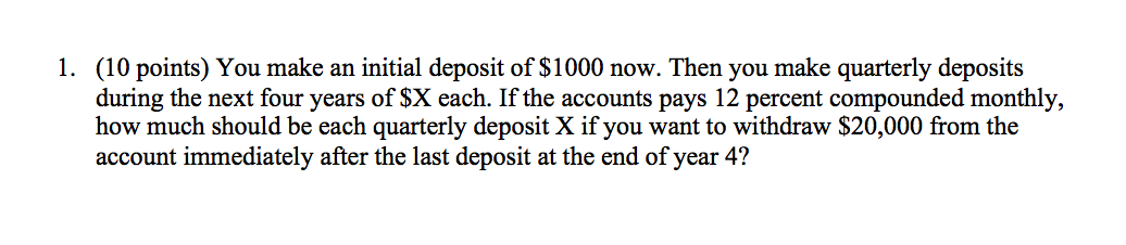 Solved 1. (10 points) You make an initial deposit of $1000 | Chegg.com