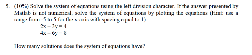 Solved Solve the system of equations using the left division | Chegg.com