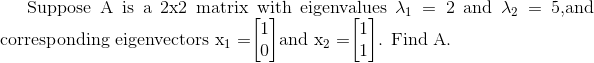 Solved Suppose A is a 2x2 matrix with eigenvalues 1 2 and 5, | Chegg.com