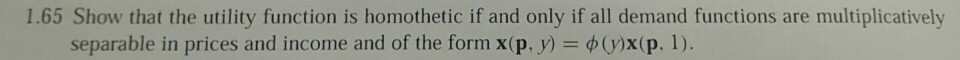 Solved 1.65 Show that the utility function is homothetic if | Chegg.com