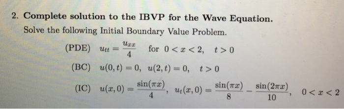 Solved Complete solution to the IBVP for the Wave Equation. | Chegg.com