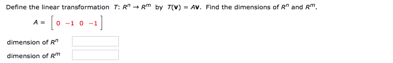 Solved Define the linear transformation T: R^n rightarrow | Chegg.com
