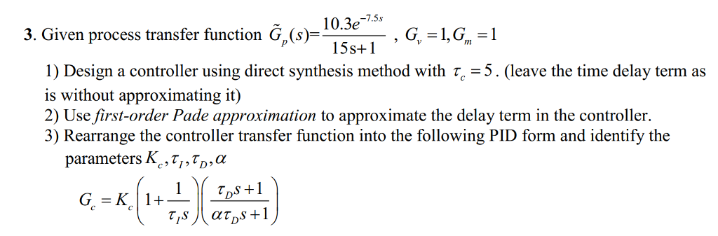 Solved 10.3e-75s 3. Given process transfer function G,(s)- | Chegg.com