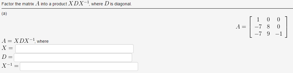 Solved Factor the matrix A into a product XDX^-1, where D is | Chegg.com