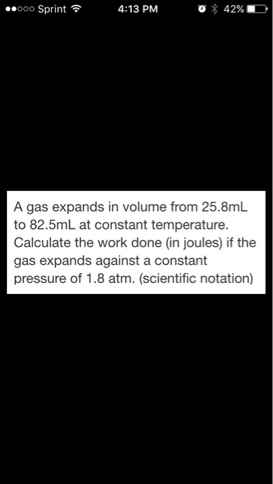 Solved A gas expands in volume from 25.8mL to 82.5mL at | Chegg.com