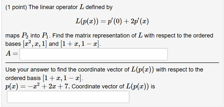 Solved (1 point) The linear operator L defined by L(p(x)) = | Chegg.com