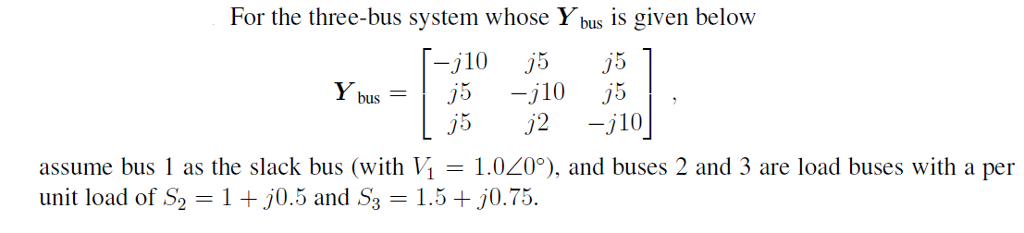 Solved For the three-bus system whose Ybus is given below | Chegg.com