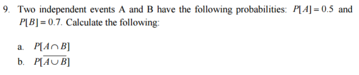 Solved Two independent events A and B have the following | Chegg.com
