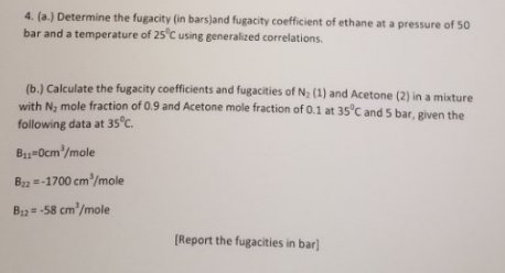 Solved Determine the fugacity (in bars)and fugacity | Chegg.com
