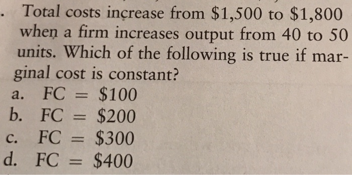 Solved Total costs increase from $1, 500 to $1, 800 when a | Chegg.com