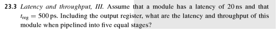 Solved Assume that a module has a latency of 20 ns and that | Chegg.com