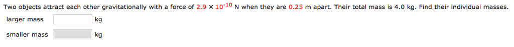 Solved Two objects attract each other gravitationally with a | Chegg.com