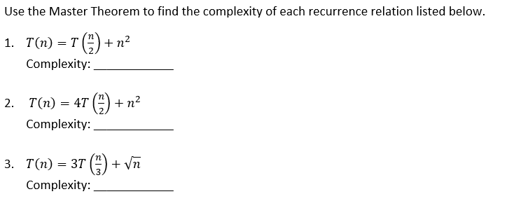 Solved Use the Master Theorem to find the complexity of each | Chegg.com