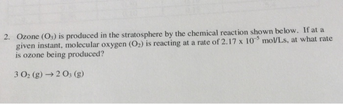 Solved Ozone (O_3) is produced in the stratosphere by the | Chegg.com