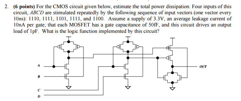 Solved For the CMOS circuit given below, estimate the total | Chegg.com