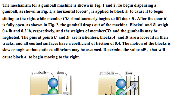 Solved The mechanism for a gumball machine is shown in Fig. | Chegg.com