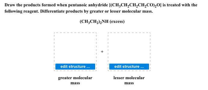 Solved Draw the products formed when pentanoic anhydride | Chegg.com