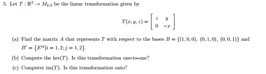 Solved Let T:R^3 rightarrow M_2, 2 be the linear | Chegg.com