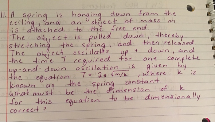 Solved A spring is hanging down from the ceiling, and an | Chegg.com