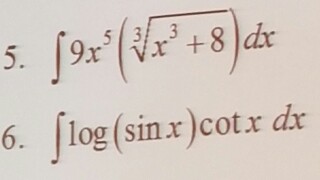 Solved x +8 dr 6. log (sinx)cotx dx | Chegg.com