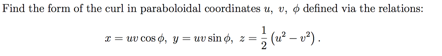 Solved Find the form of the curl in paraboloidal coordinates | Chegg.com