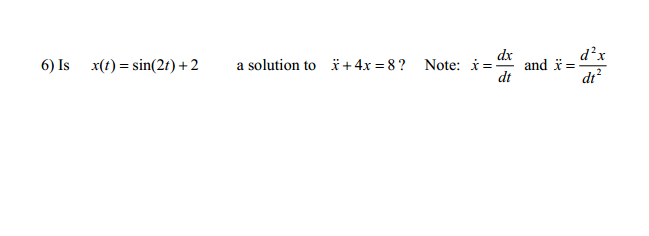 Solved 6 Is X T Sin 2t 2a Solution To X 4x 8note