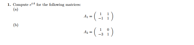 Solved 1. Compute et for the following matrices: t.A 4-(4 ) | Chegg.com