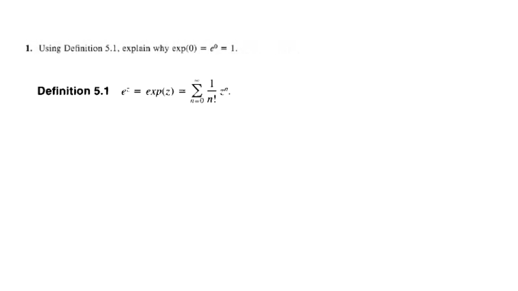 Solved Using Definition 5 1 Explain Why Exp 0 E 0 1 Chegg Solved Using Definition 5 1 Explain Why Exp 0 E 0 1 Chegg