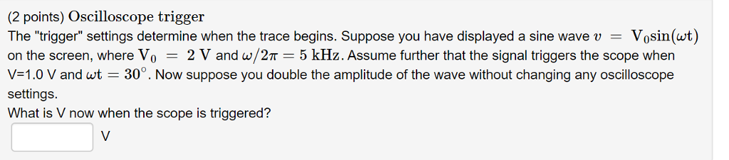 Solved (2 points) Oscilloscope trigger The "trigger" | Chegg.com