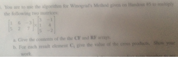 Solved You are to use the algorithm for Winograd's Method | Chegg.com
