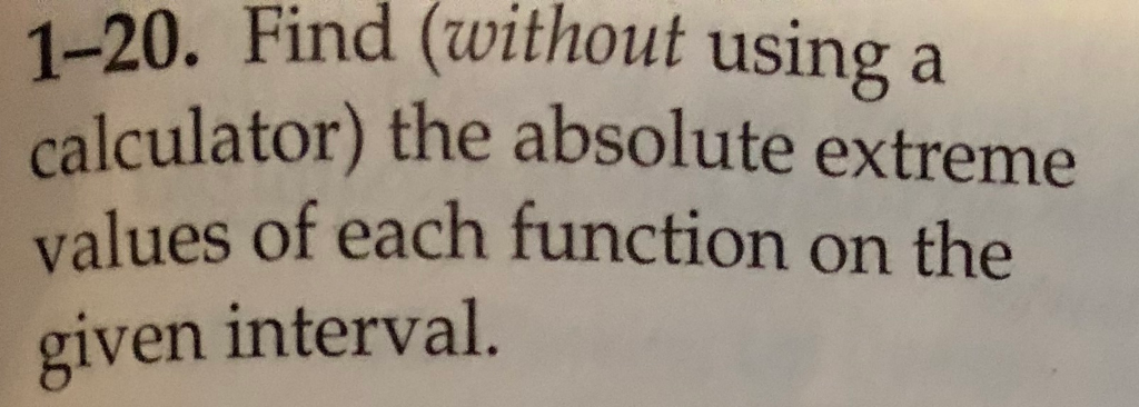 Solved Find (without 1-20. calculator) the absolute extreme | Chegg.com