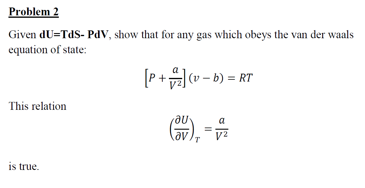 Solved Given dU=TdS - PdV, show that for any gas which obeys | Chegg.com