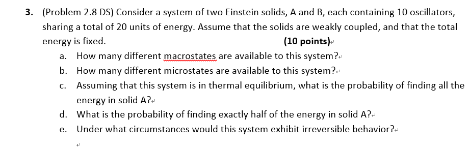 Solved Consider a system of two Einstein solids, A and B, | Chegg.com