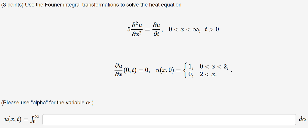 Solved Use the Fourier integral transformations to solve the | Chegg.com
