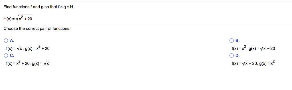 Solved Find functions f and g so that f o g = H. H(x)x 20 | Chegg.com