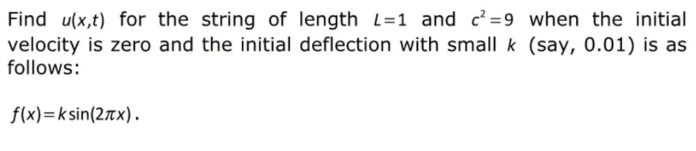 Solved Find u(x,t) for the string of length L=1 and c2 = 9 | Chegg.com