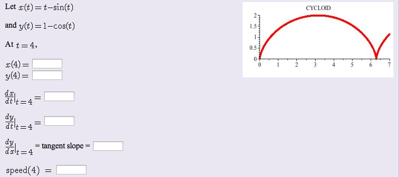 Solved Let x(t) = t-sin(t) and y(t) = 1 - cos(t) At t = 4. | Chegg.com Solved Let x(t) = t-sin(t) and y(t) = 1 - cos(t) At t = 4. | Chegg.com