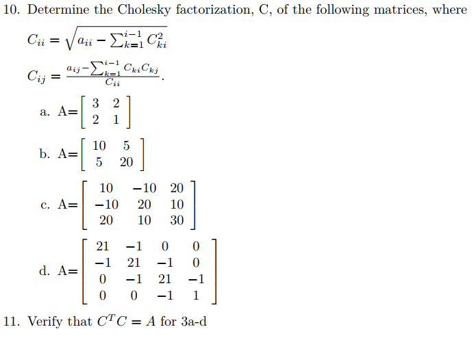 Solved 10. Determine the Cholesky factorization, C, of the | Chegg.com Solved 10. Determine the Cholesky factorization, C, of the | Chegg.com