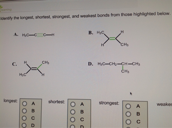 Solved Identify the longest, shortest, strongest, and | Chegg.com