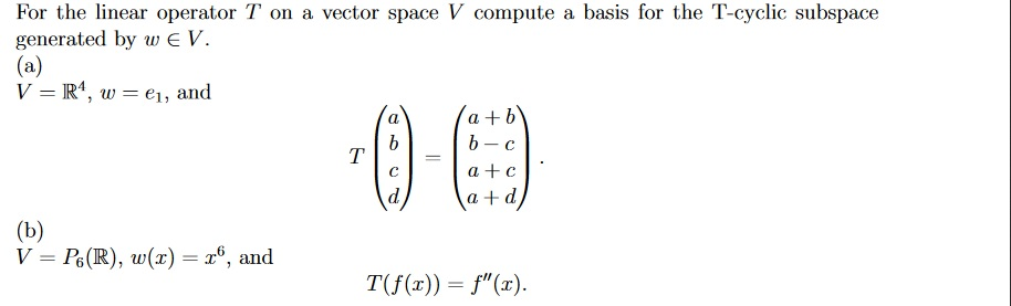 Solved For the linear operator T on a vector space V compute | Chegg.com