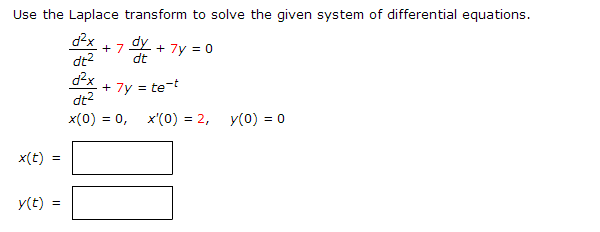 Solved Use The Laplace Transform To Solve The Given System 