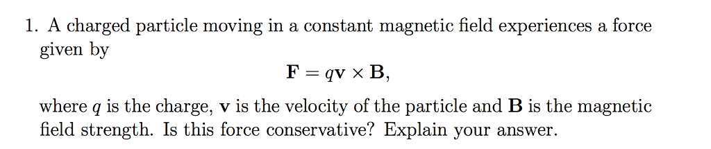 Solved 1. A charged particle moving in a constant magnetic | Chegg.com