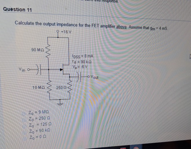 Solved Question 11 Calculate the output impedance for the | Chegg.com
