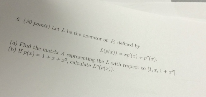 Solved Let L be the operator on P_3 defined L(p(x)) = | Chegg.com
