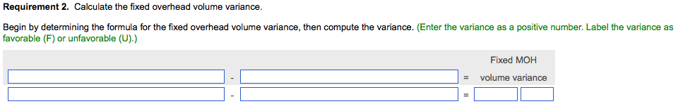Solved Requirement 2. Calculate the fixed overhead volume | Chegg.com