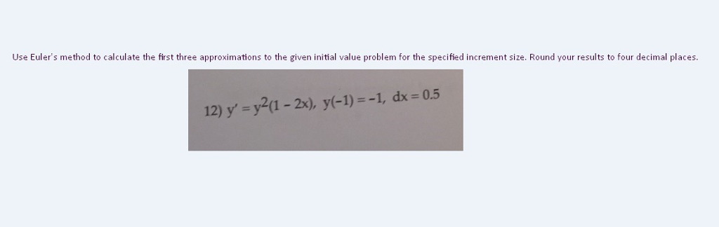 Solved Use Eulers Method To Calculate The First Three 3952