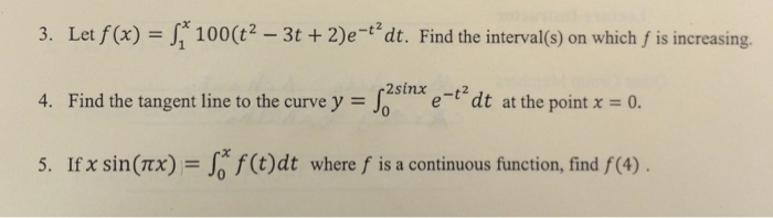 Solved Let f(x) - integral^x _1 100(t^2 - 3t + 2)e^-t^2 dt. | Chegg.com