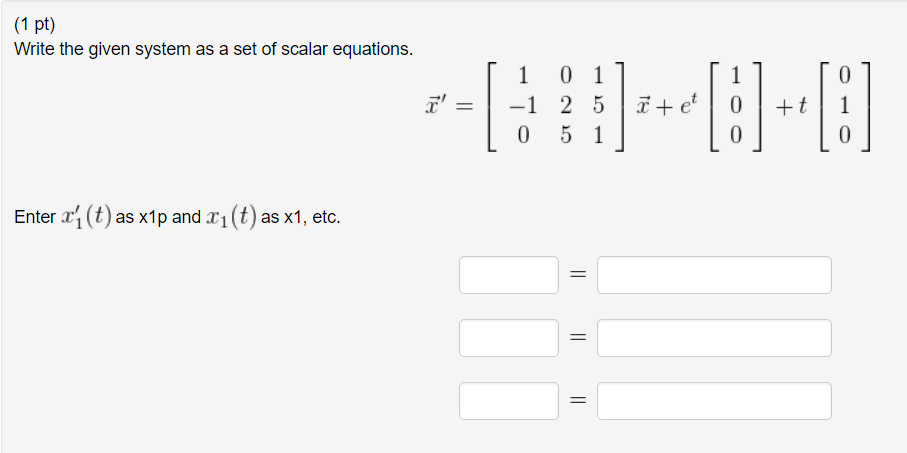 Solved (1 pt) Write the given system as a set of scalar | Chegg.com
